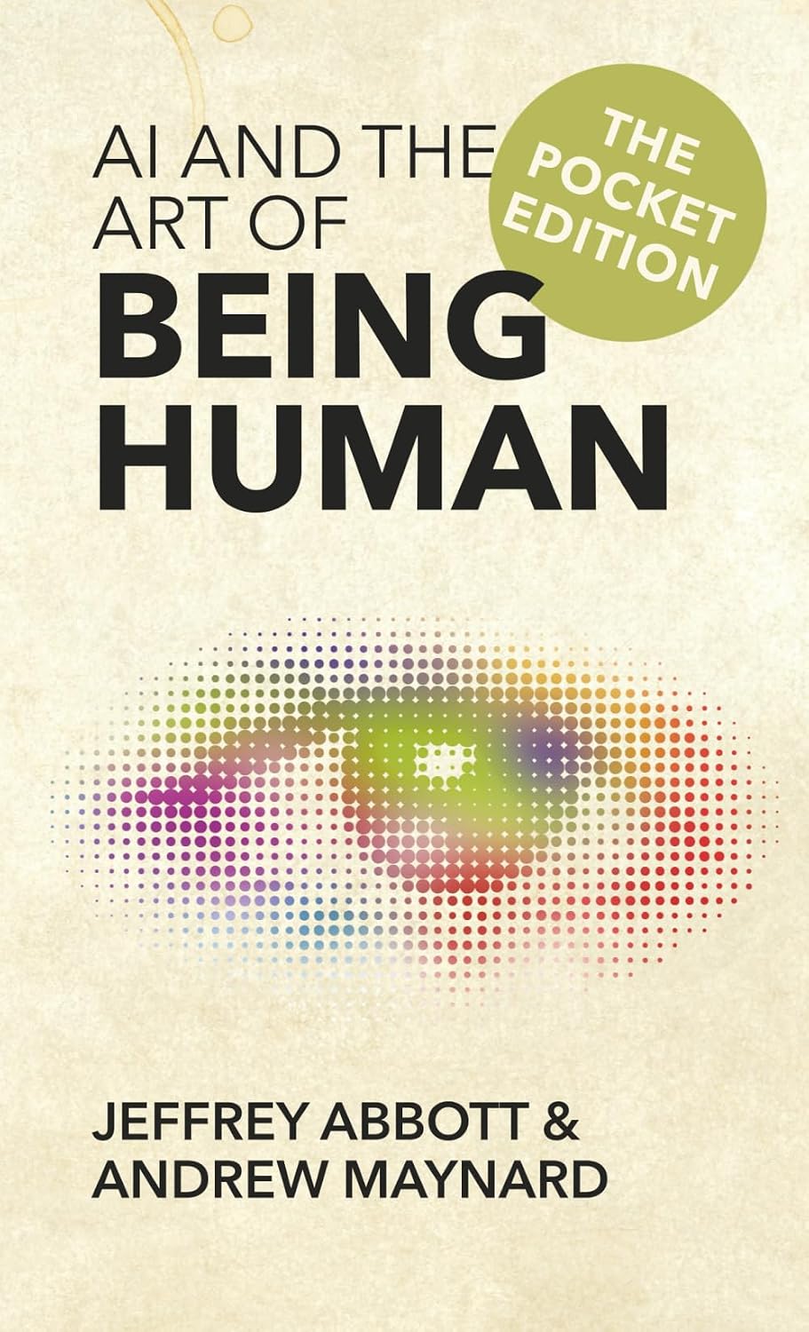 AI and the Art of Being Human: The Pocket Edition: Abbott, Jeffrey ...