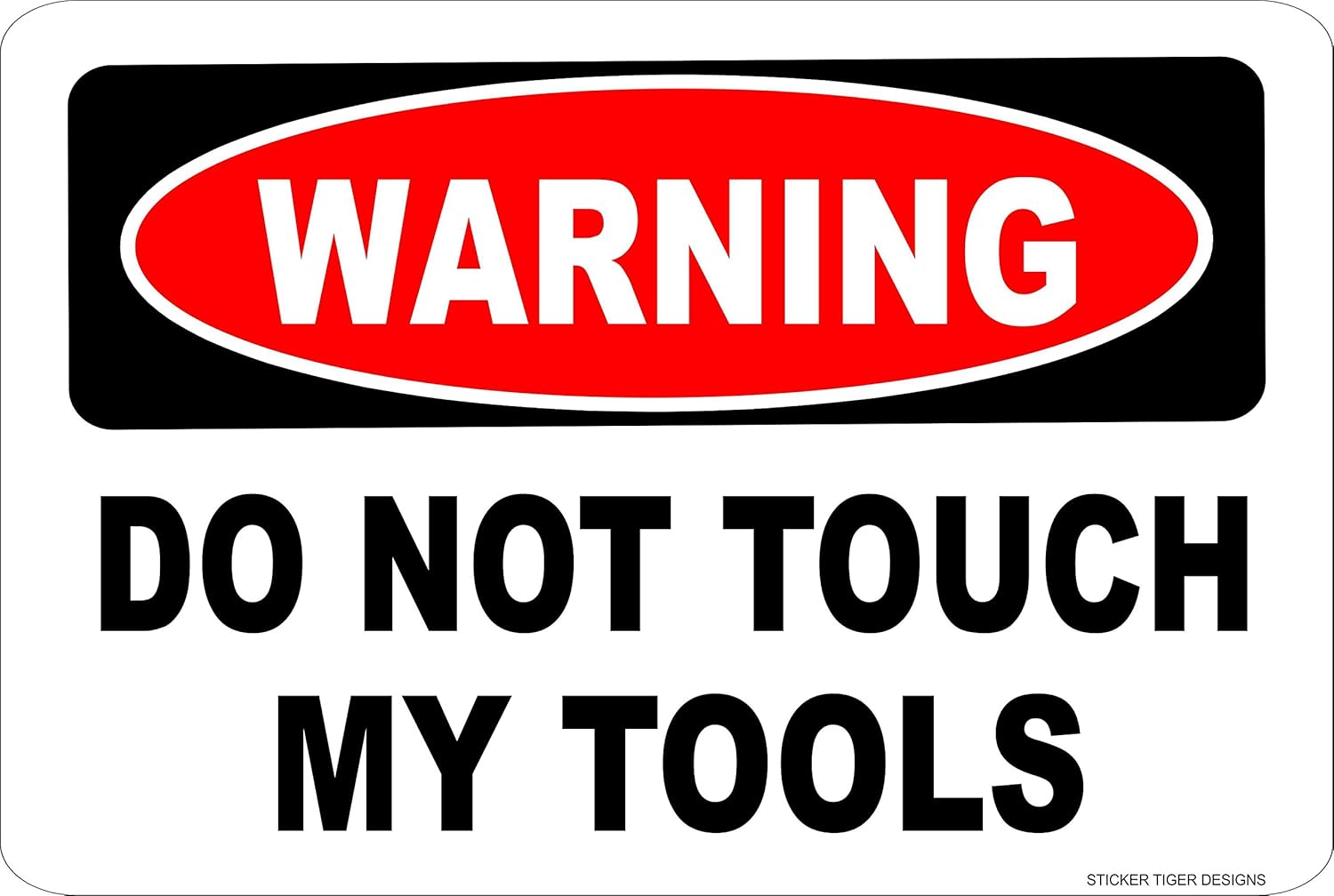 Amazon.com: Warning DO NOT TOUCH MY TOOLS Aluminum 8 x 12 Metal Novelty ...