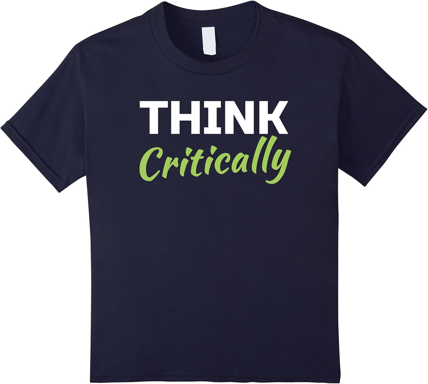 Amazon.com: Think Critically T Shirt, for Scientist or Intellectual ...