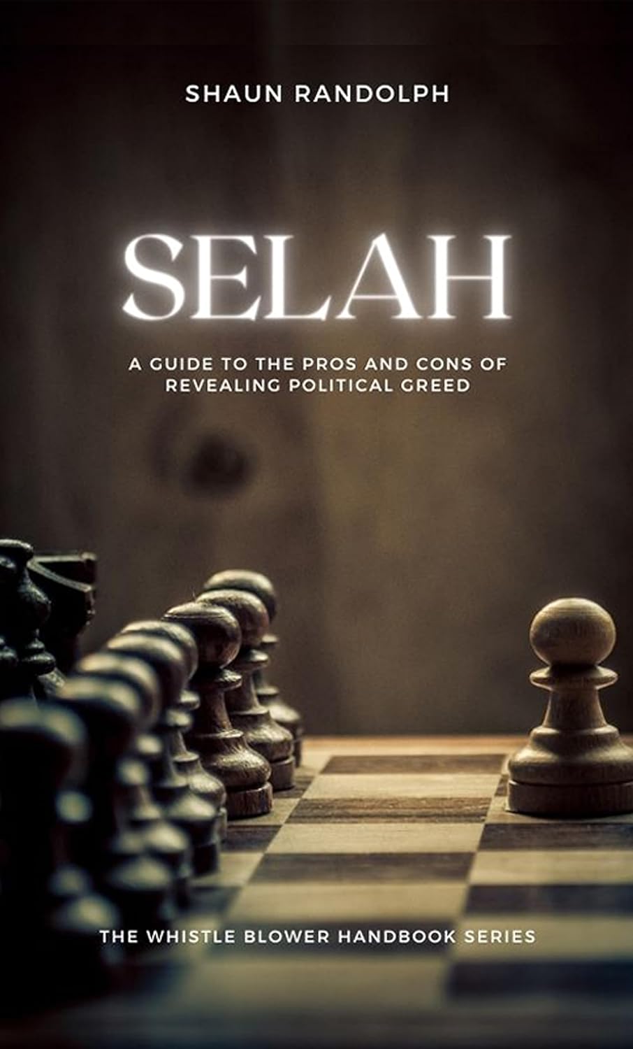 Selah: A Guide to the Pros and Cons of Revealing Political Greed (The ...