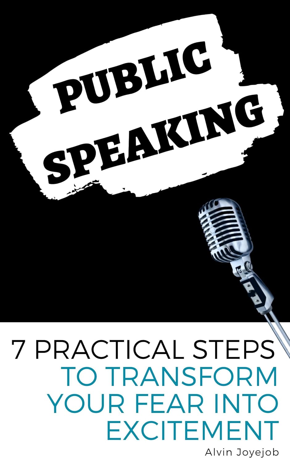 7 Practical Steps to Transform your Fear into Excitement: Overcome your ...