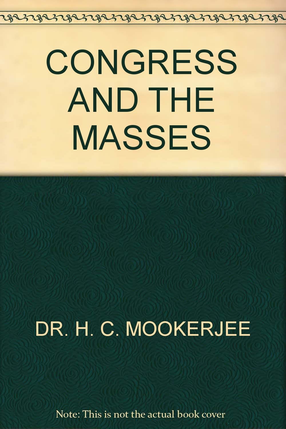 Congress and the masses: Mookerjee, H. C: Amazon.com: Books
