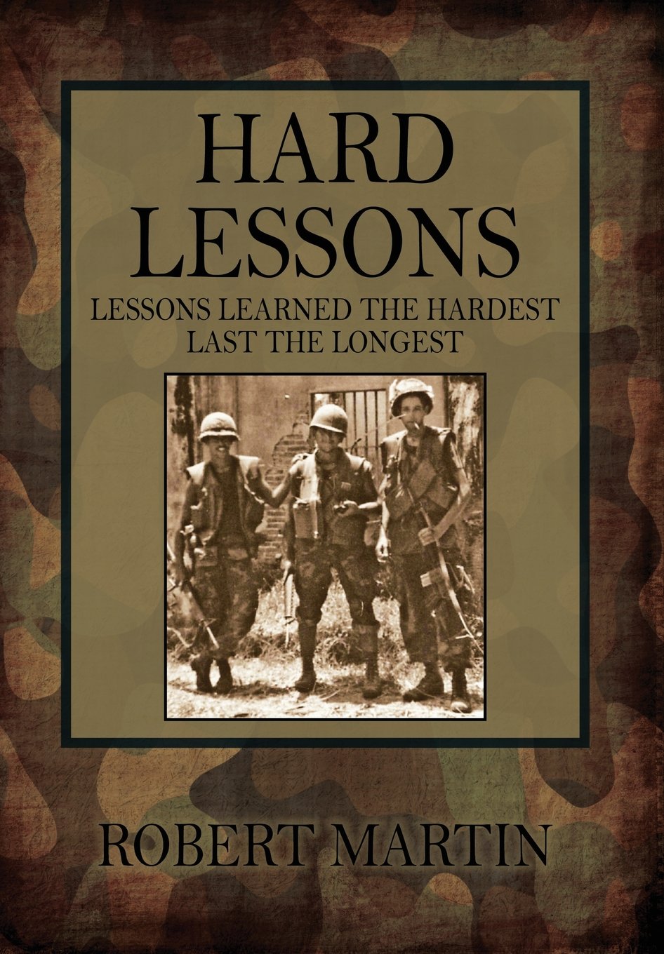Hard Lessons: Lessons Learned the Hardest Last the Longest: Martin ...