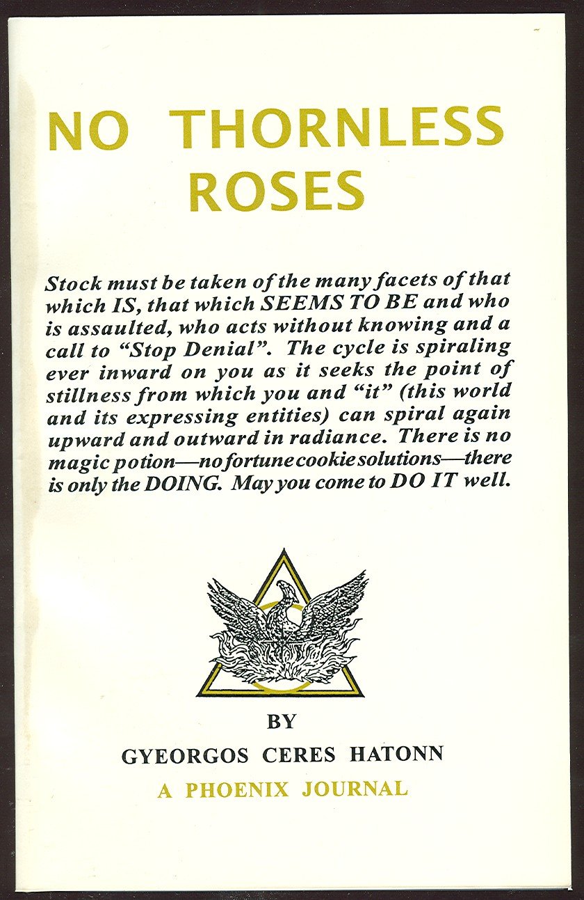 No Thornless Roses (A Phoenix Journal): Hatonn, Gyeorgos Ceres ...