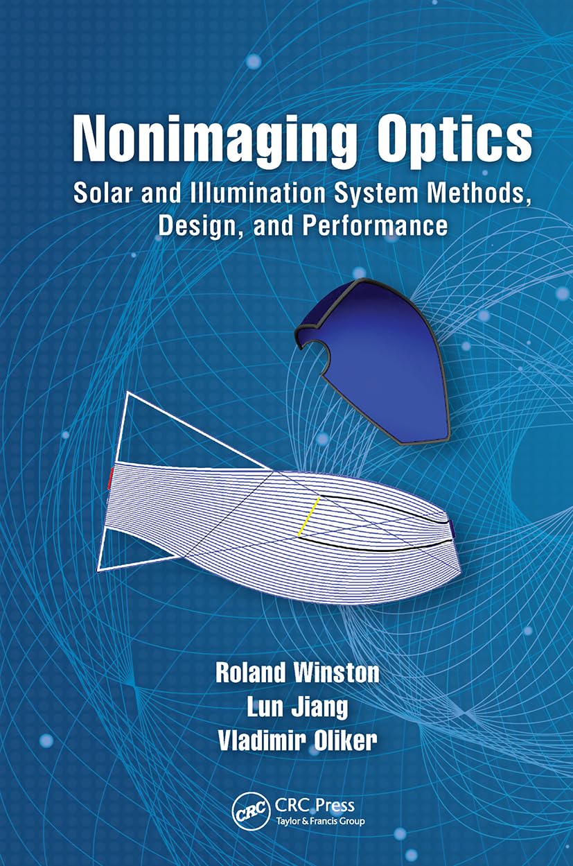 Nonimaging Optics: Solar and Illumination System Methods, Design, and ...