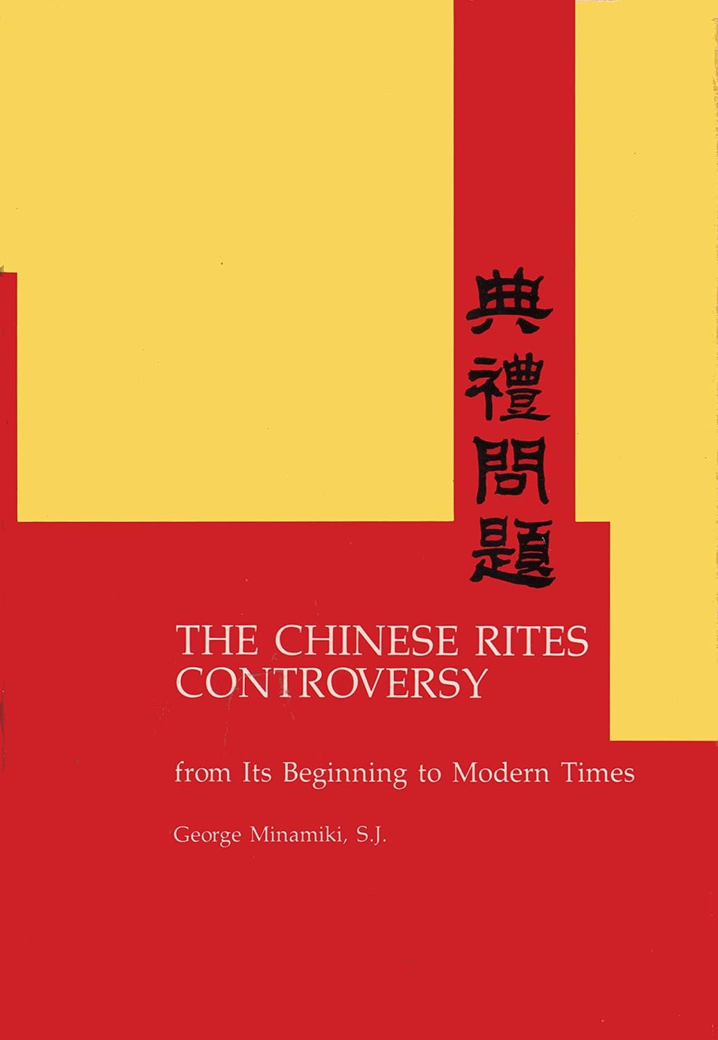 The Chinese Rites Controversy: From Its Beginning to Modern Times ...