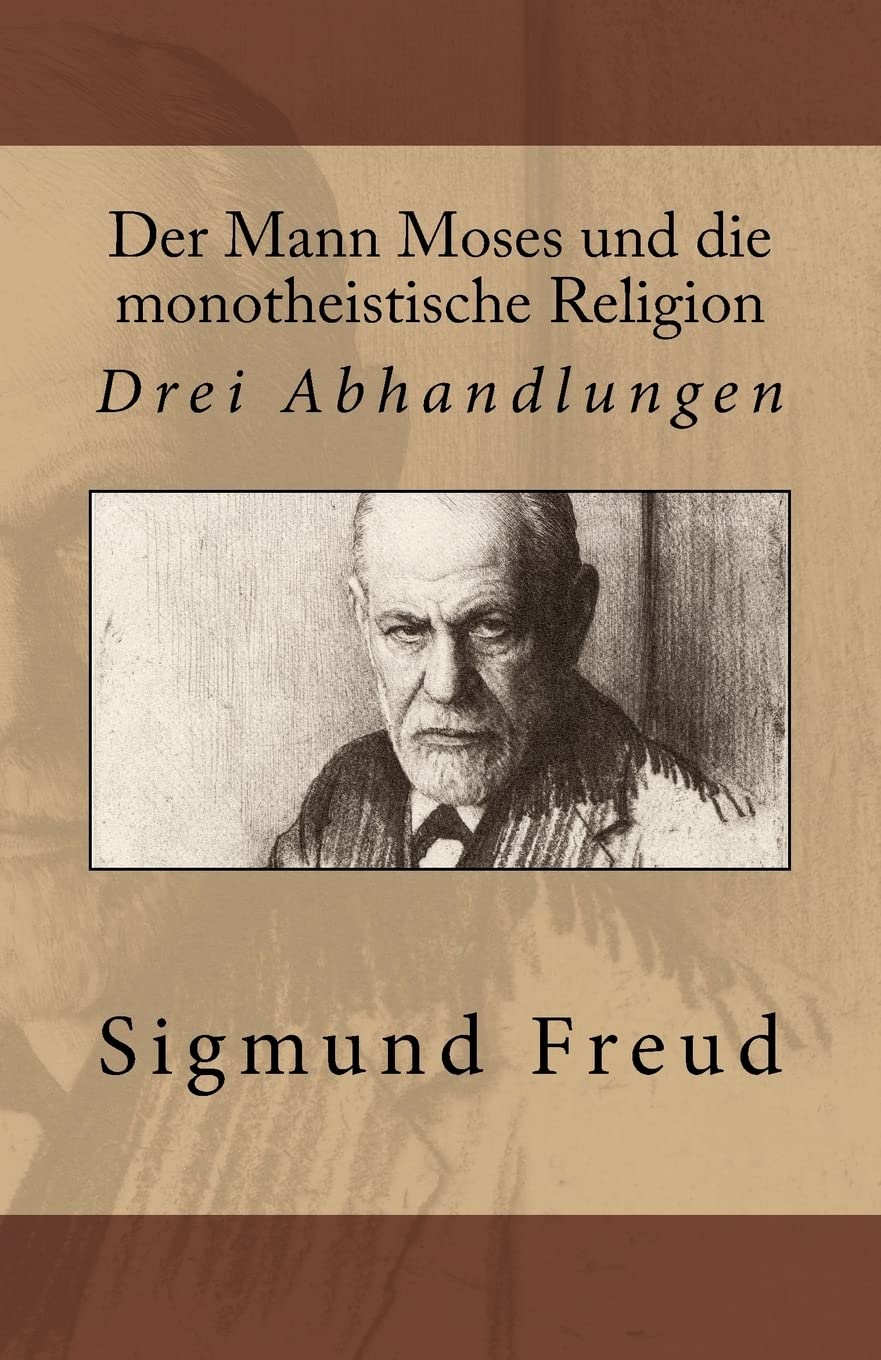 Amazon.com: Der Mann Moses und die monotheistische Religion: Drei ...
