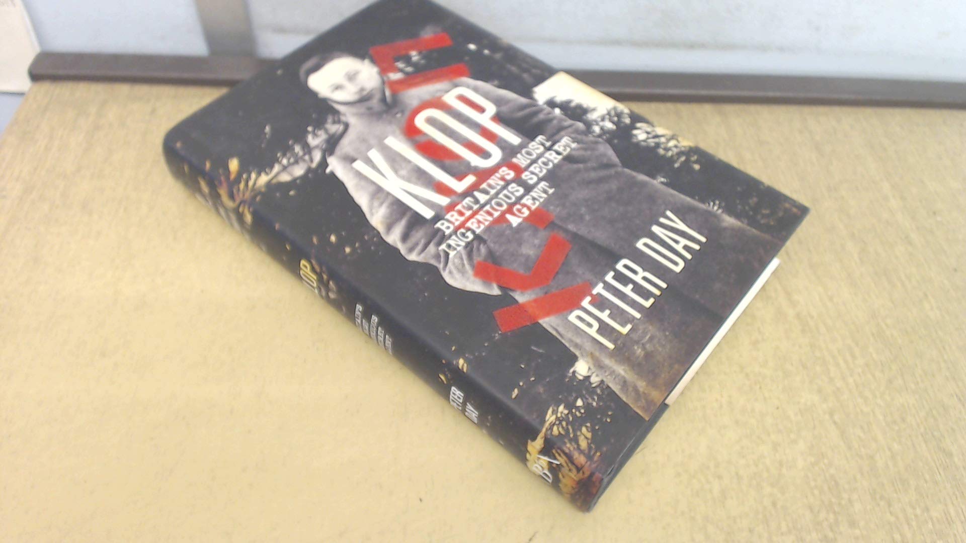 Klop: Britain's most ingenious spy: Peter Day: 9781849546935: Amazon.com: Books