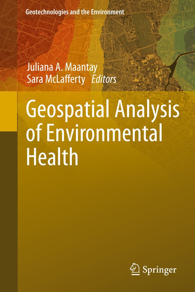 Geospatial Analysis of Environmental Health (Geotechnologies and the ...