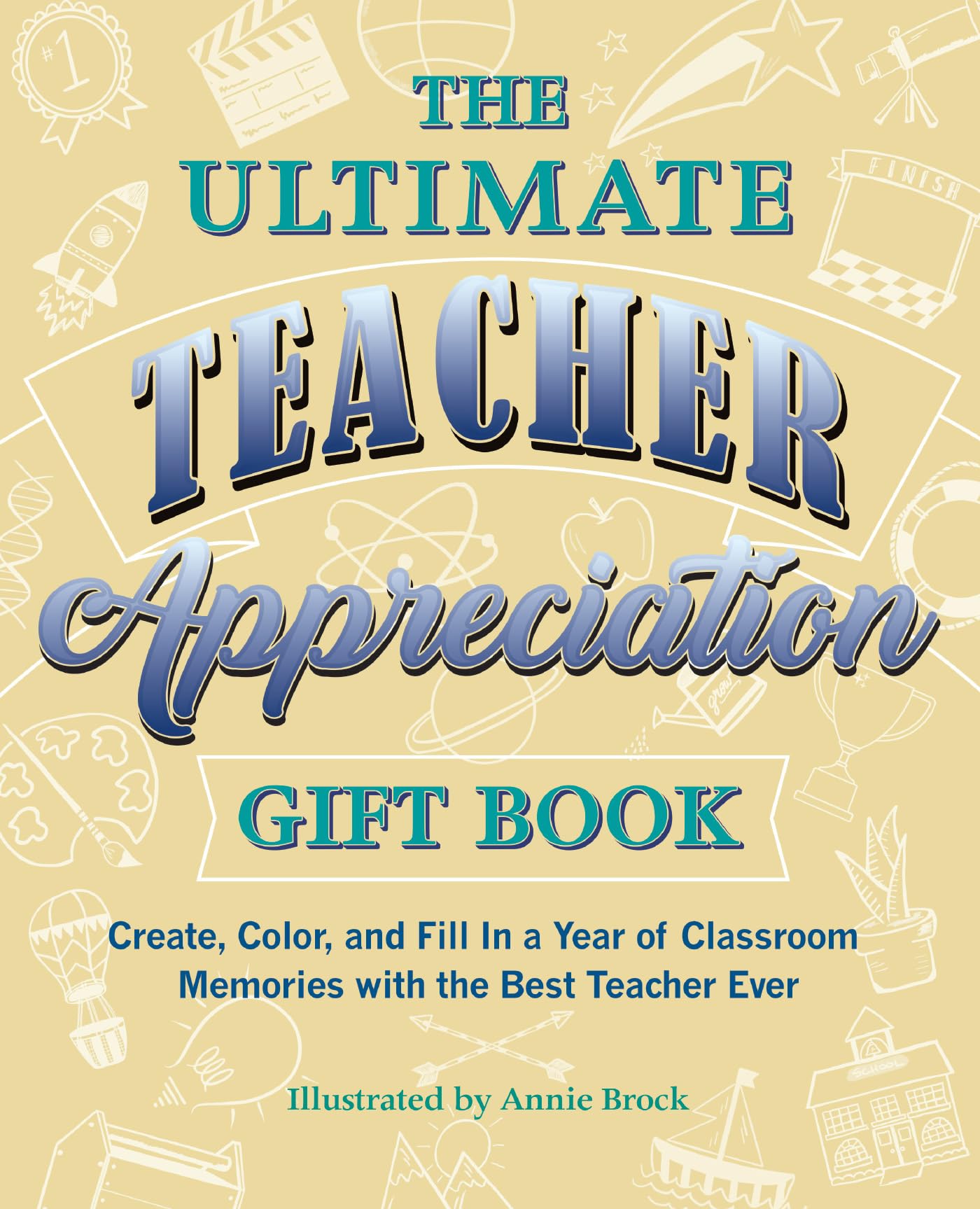 Ultimate Teacher Appreciation Gift Book : Brock, Annie: Amazon.in: Books
