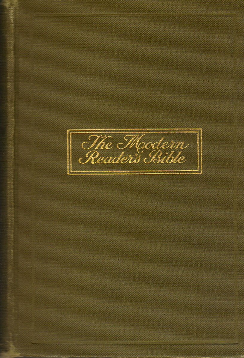 The Modern Reader's Bible the Books of the Bible with Three Books of ...