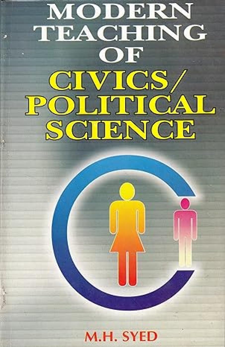 Modern Teaching of Civics / Political Science: M.H.SYED: 9788126118694 ...