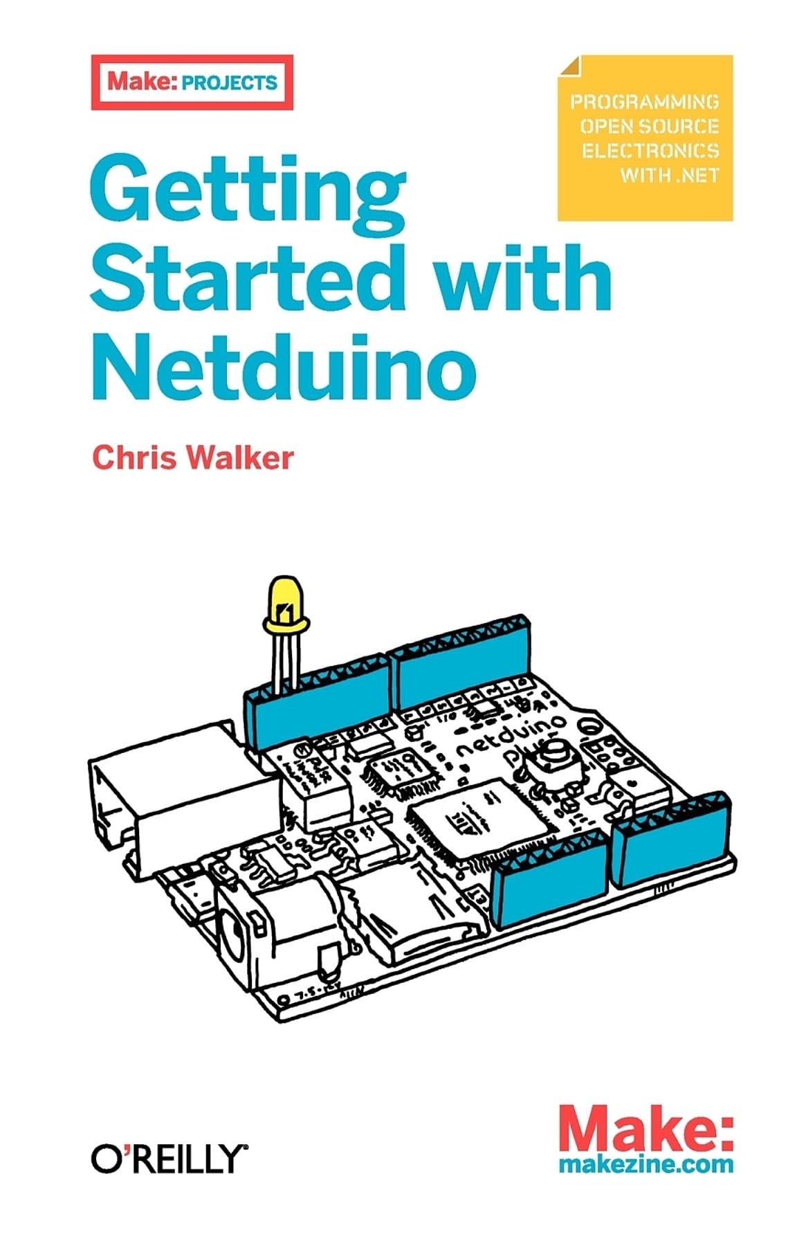 Getting Started With Netduino Open Source Electronics Projects With Net Walker Chris