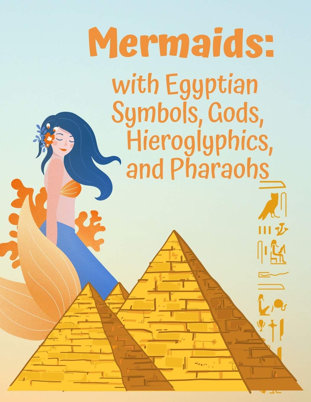 Mermaids: with Egyptian Symbols, Gods, Hieroglyphics, and Pharaohs: A ...
