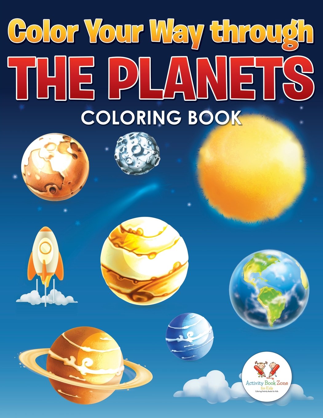 Color Your Way Through the Planets Coloring Book: for Kids, Activity ...