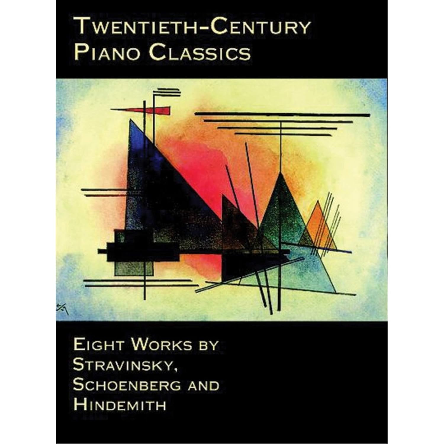 Twentieth-Century Piano Classics: Eight Works by Stravinsky, Schoenberg ...