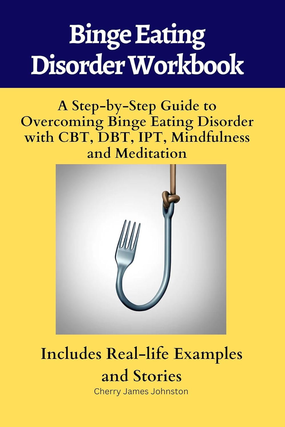 Binge Eating Disorder Workbook :A Step-by-Step Guide to Overcoming ...