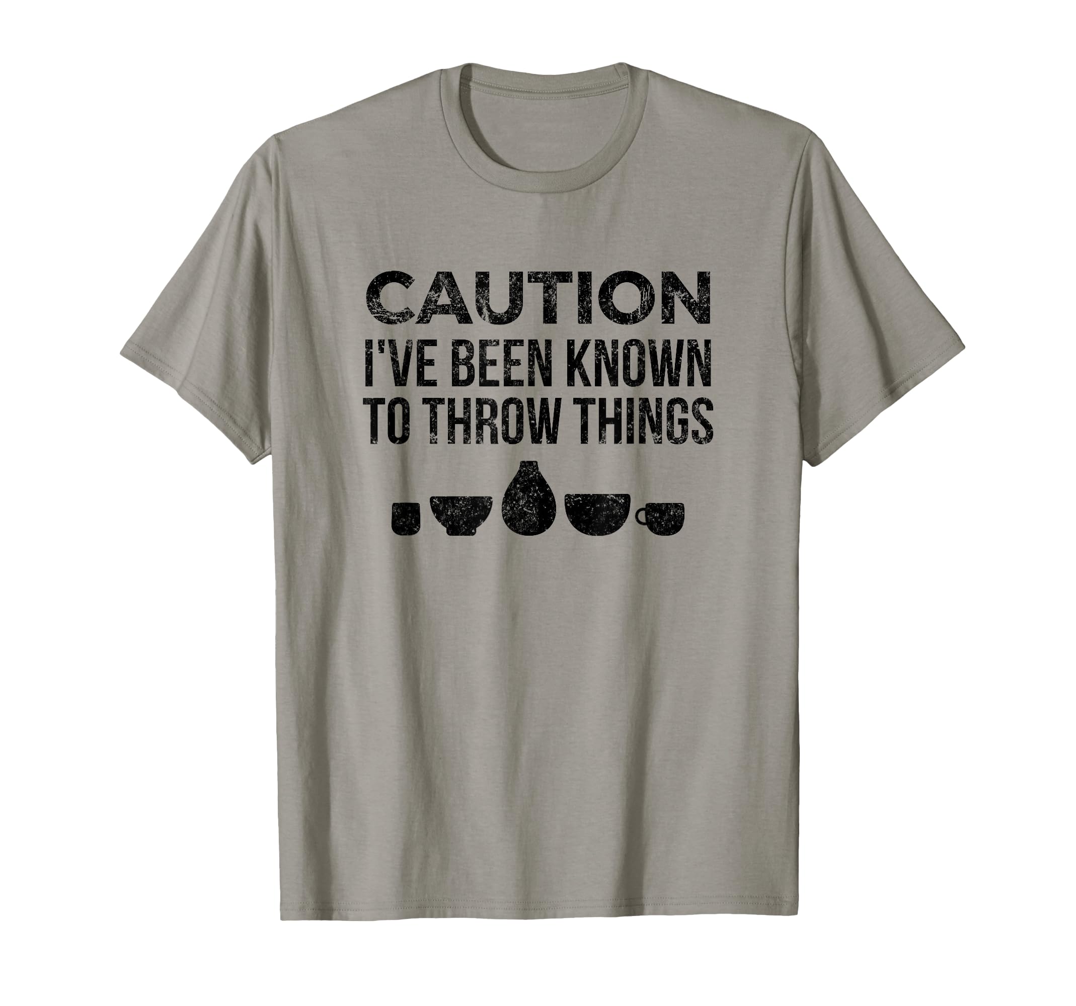 Amazon.com: Pottery Funny for Ceramics Artist Throw Things T-Shirt ...