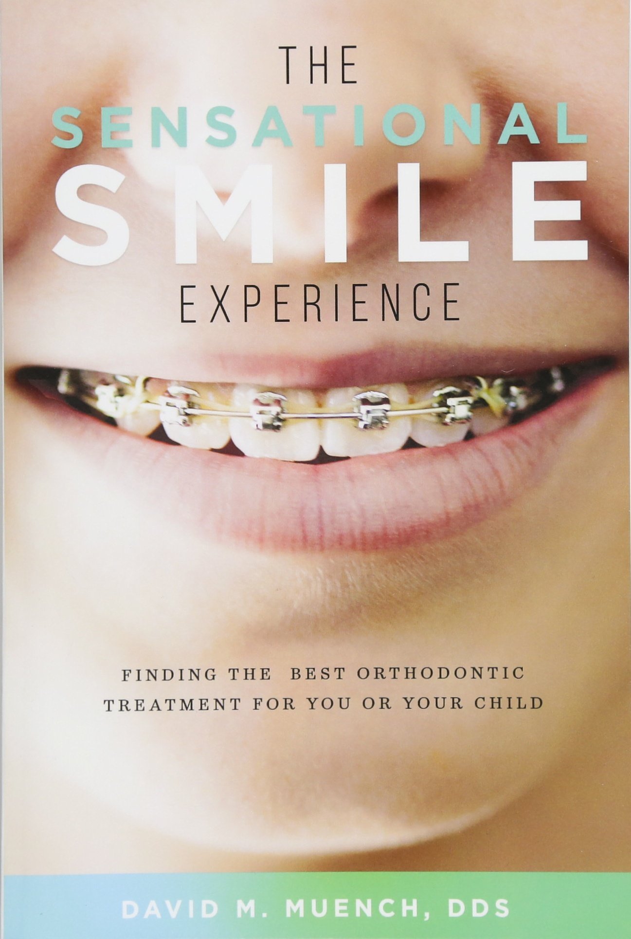 The Sensational Smile Experience: Finding The Best Orthodontic ...