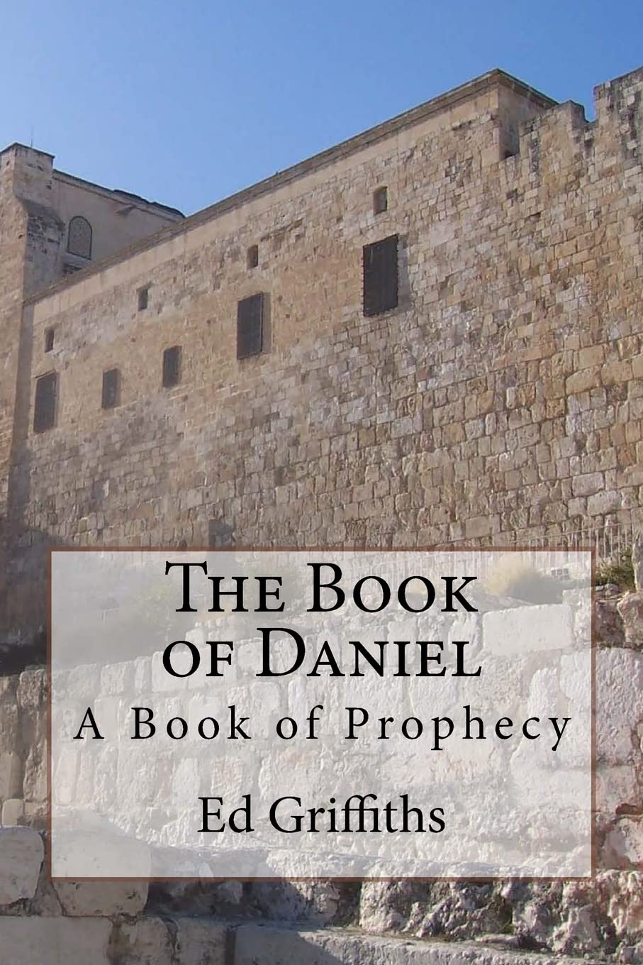 The Book of Daniel: A Book of Prophecy (Companion Bible Studies ...