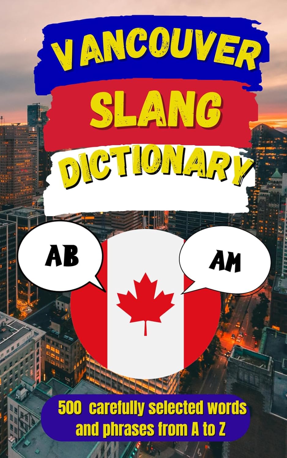 Vancouver Slang Dictionary: An A–Z Guide to Vancouver’s Urban Language ...