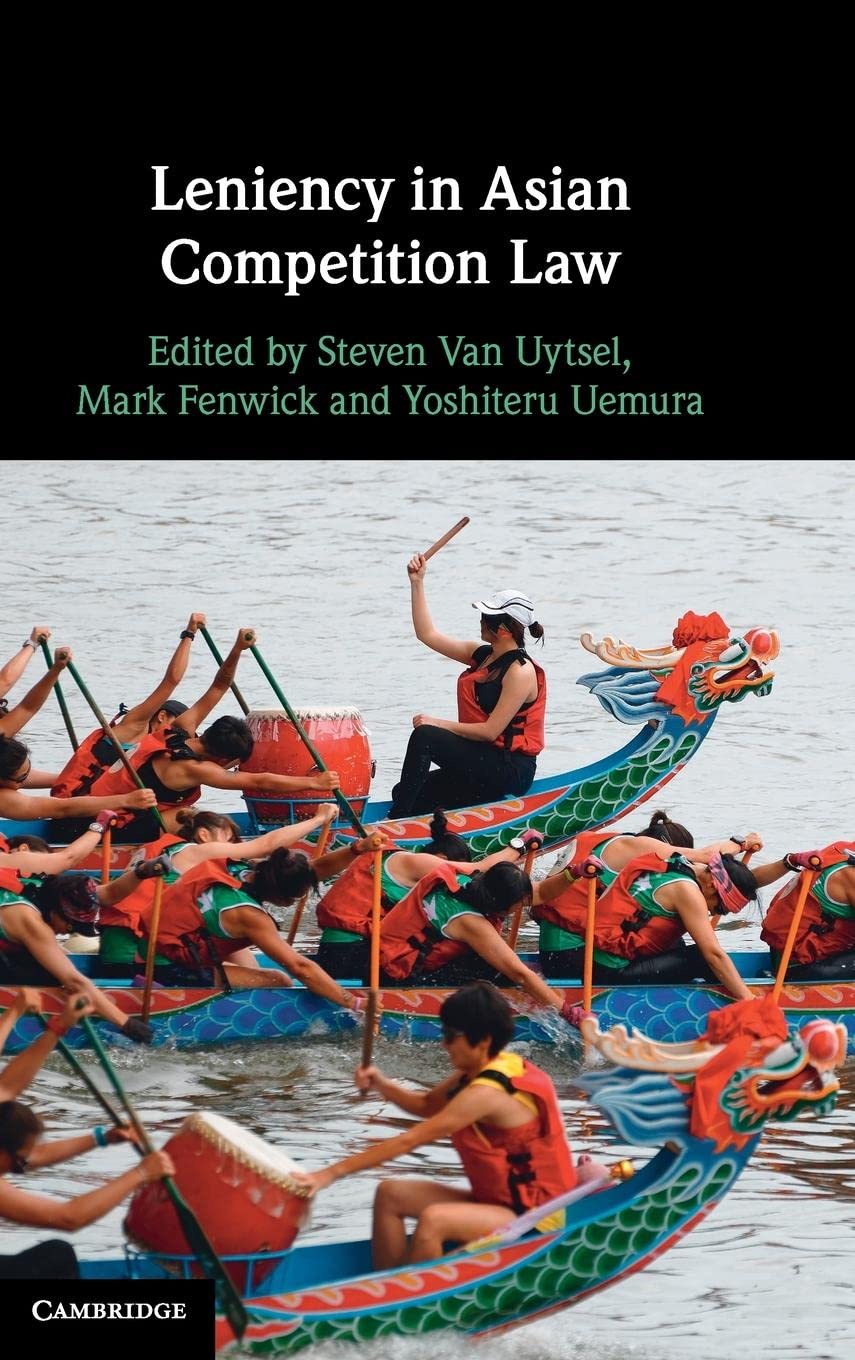 Leniency in Asian Competition Law: Van Uytsel, Steven, Fenwick, Mark ...