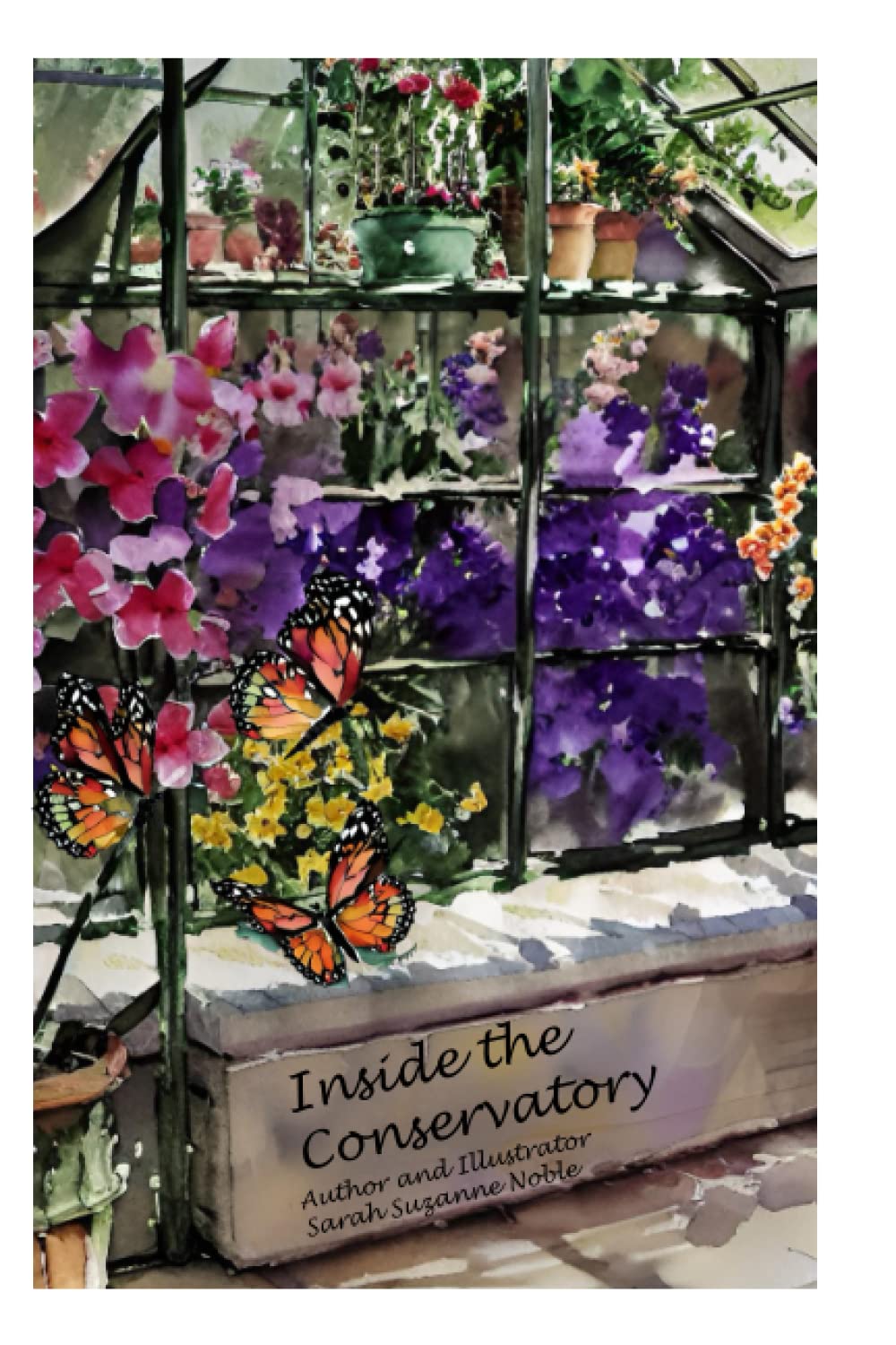 Inside the Conservatory: Noble, Sarah Suzanne: 9798387935572: Amazon ...