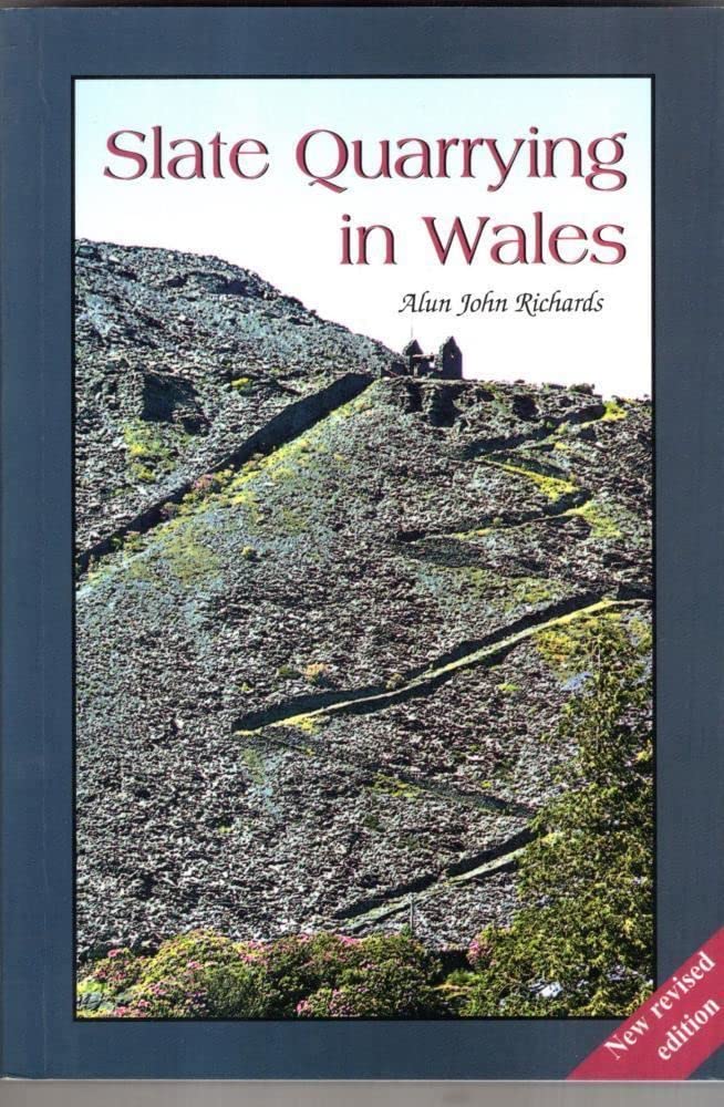Slate Quarrying in Wales: Richards, Alun John: 9781845270261: Amazon ...