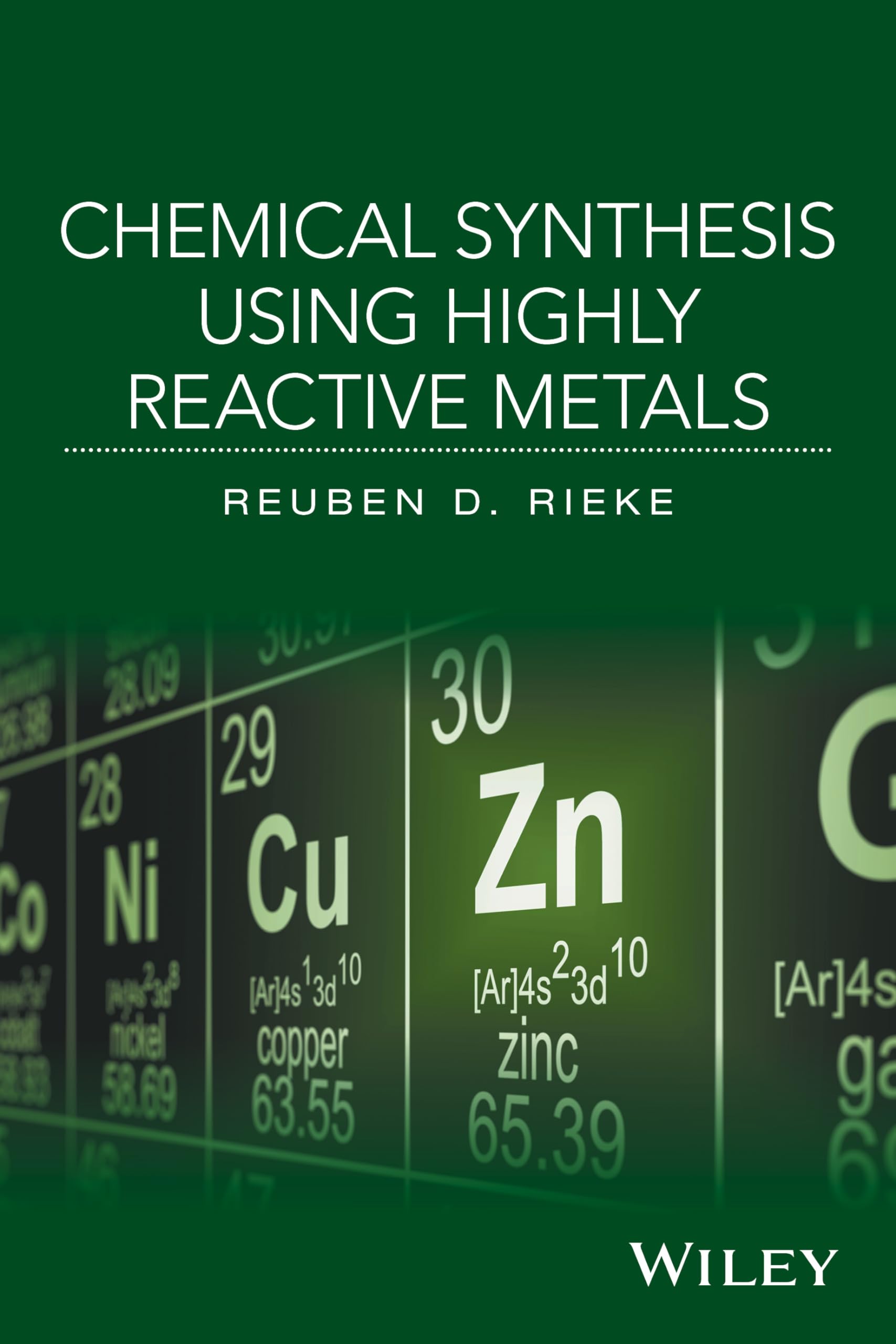 Chemical Synthesis Using Highly Reactive Metals: Rieke, Reuben D ...
