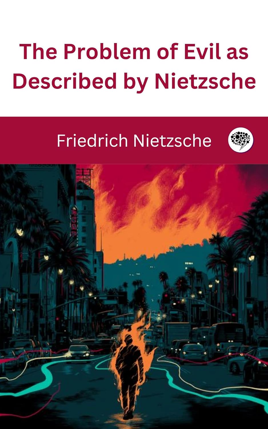 The Problem of Evil as Described by Nietzsche eBook : Friedrich ...