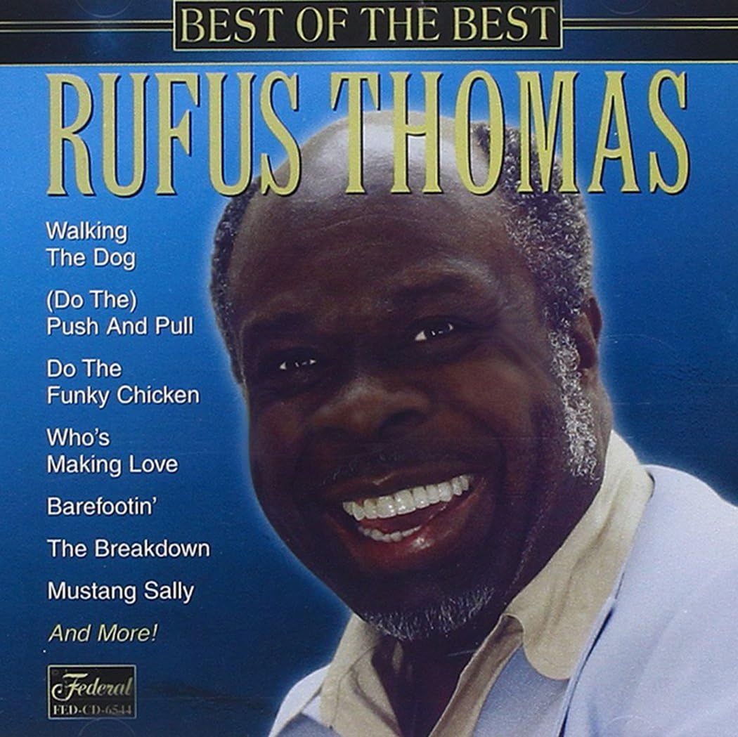 Best of the Best: Rufus Thomas, Rufus Thomas, Al Bell, Tom Nixon, Homer ...