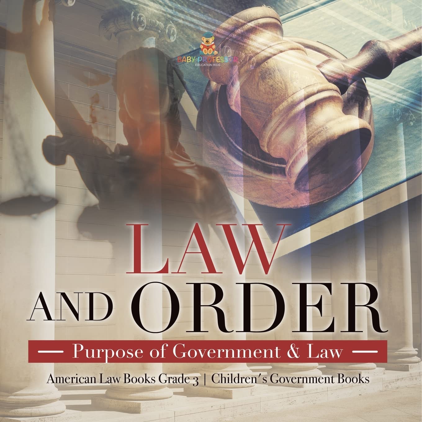 Law and Order: Purpose of Government & Law American Law Books Grade 3 ...