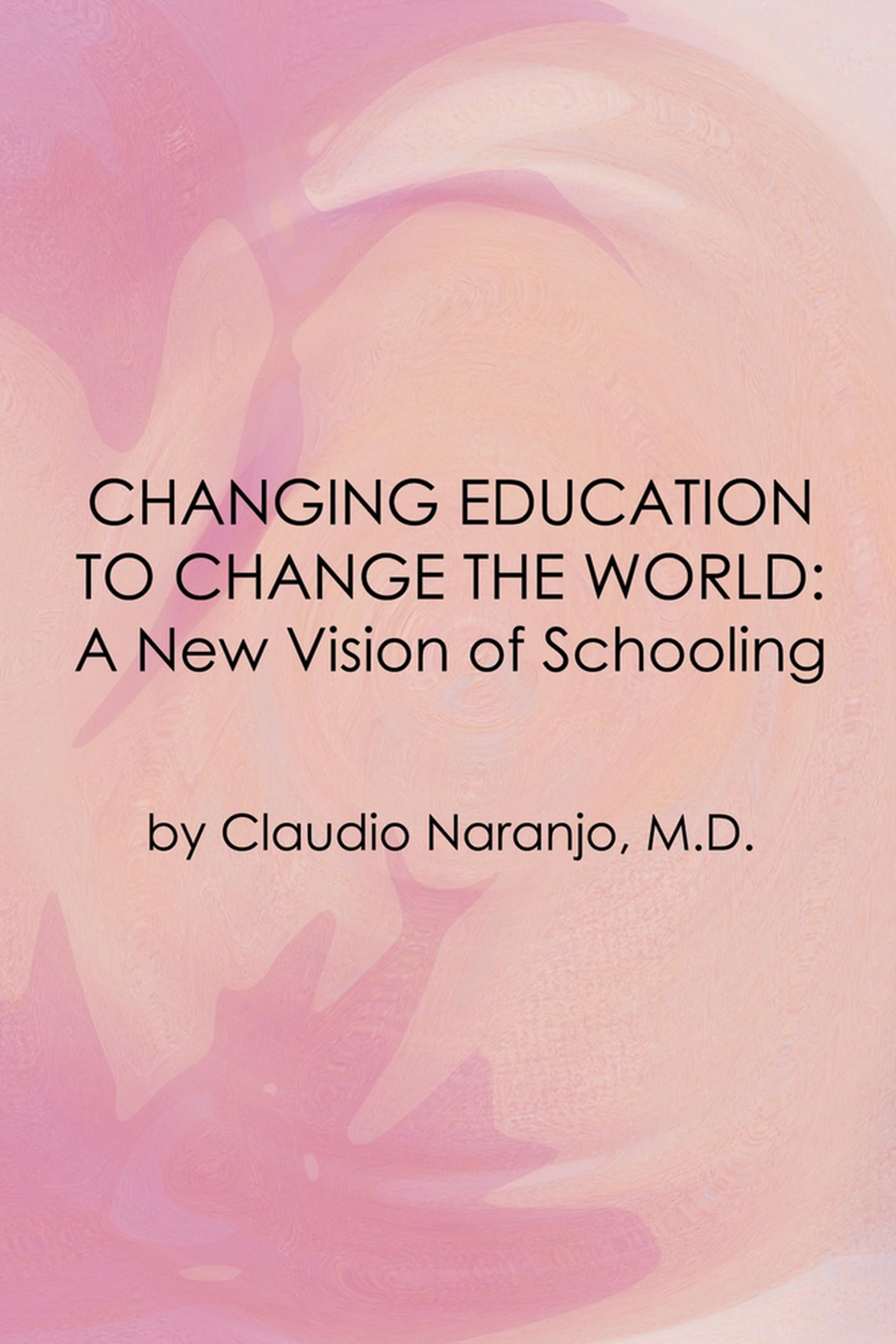 Changing Education to Change the World: A New Vision of Schooling ...