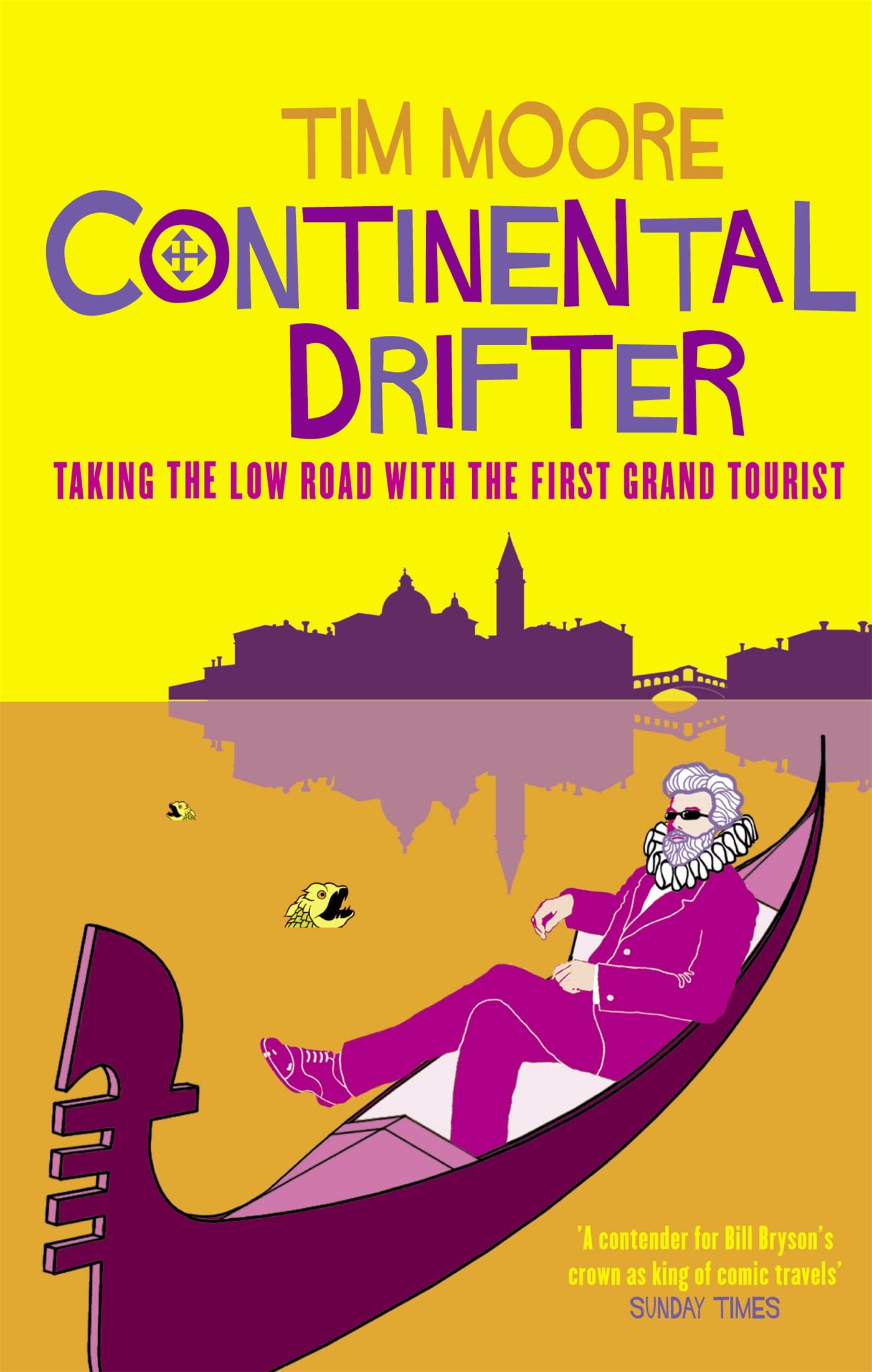 Continental Drifter: Taking the Low Road with the First Grand Tourist ...