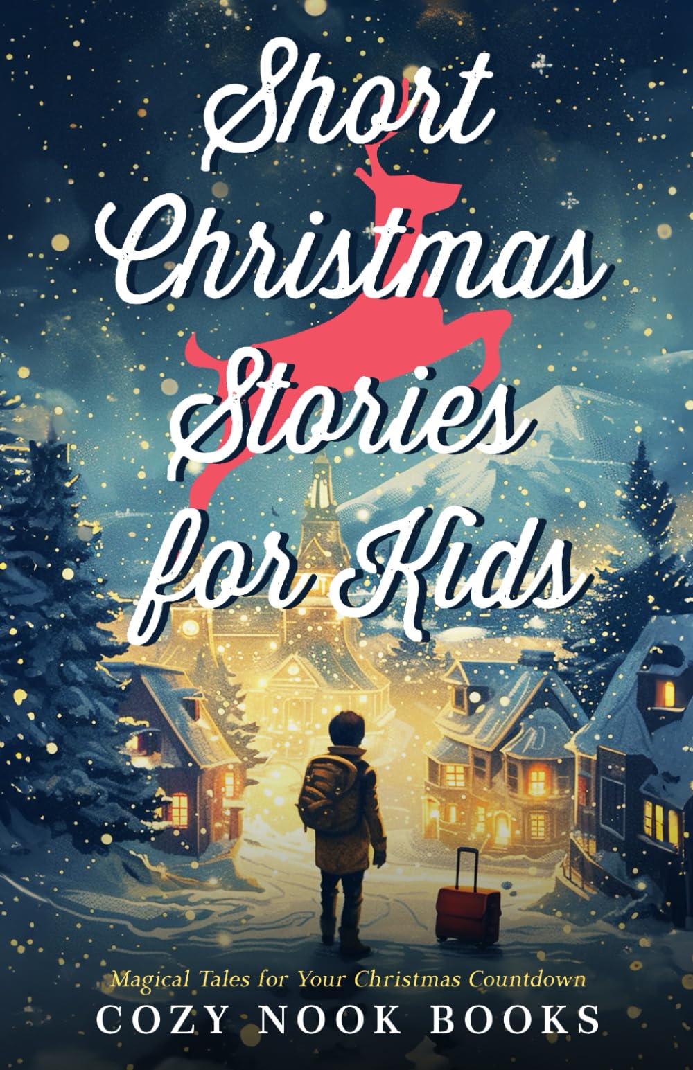 Short Christmas Stories for Kids: Magical Tales for Your Christmas ...