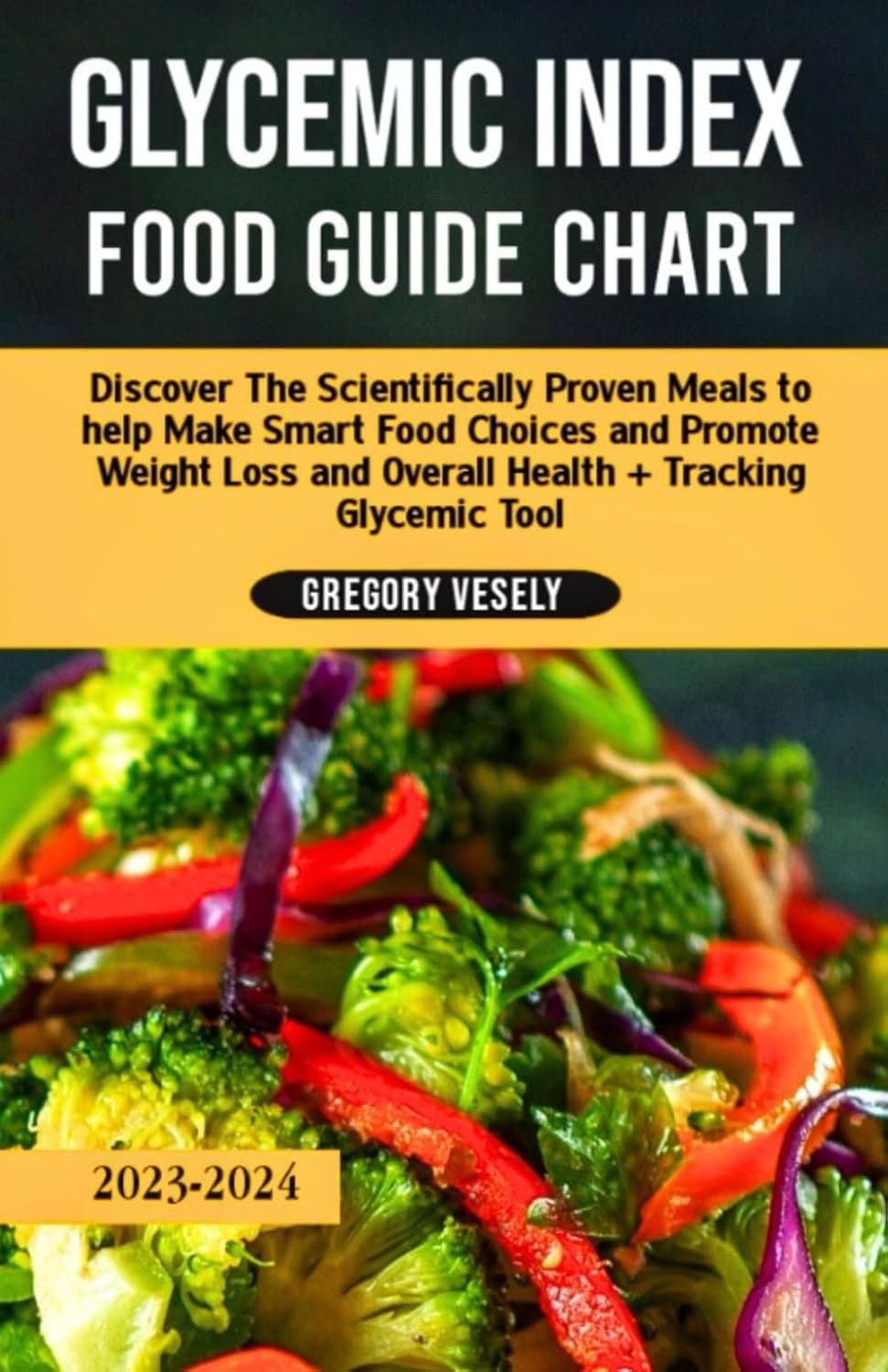 GLYCEMIC INDEX FOOD GUIDE CHART 2023-2024: Discover the Scientifically ...