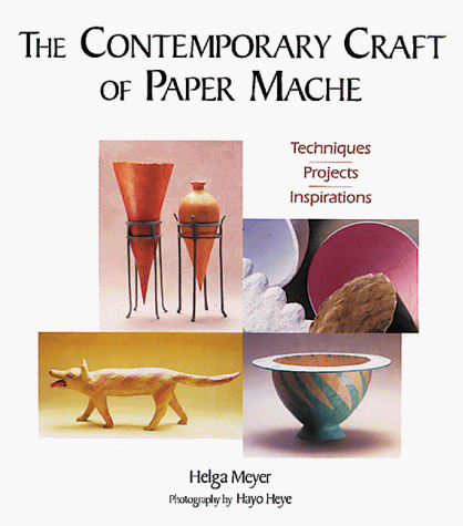 CONTEMPORARY CRAFT OF PAPER MACHE: Amazon.co.uk: Helga Meyer ...