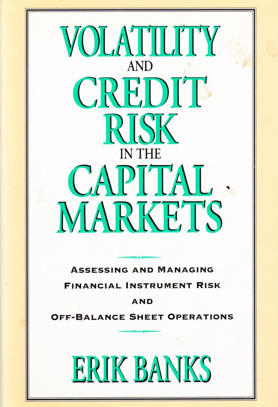 Volatility and Credit Risk in the Capital Markets: Assessing and ...