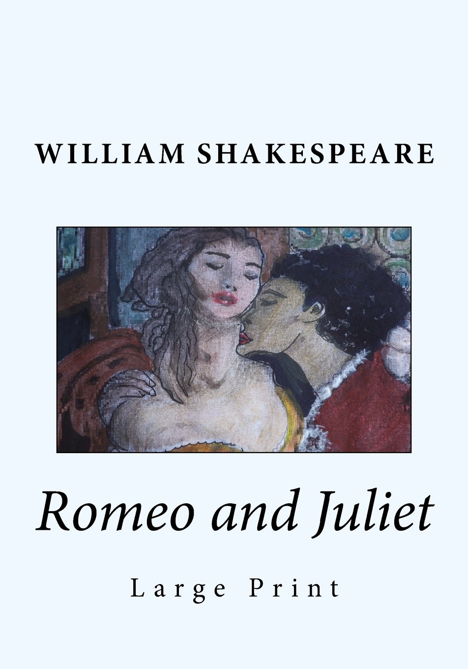 Romeo and Juliet: Large Print: Amazon.co.uk: Shakespeare, William ...