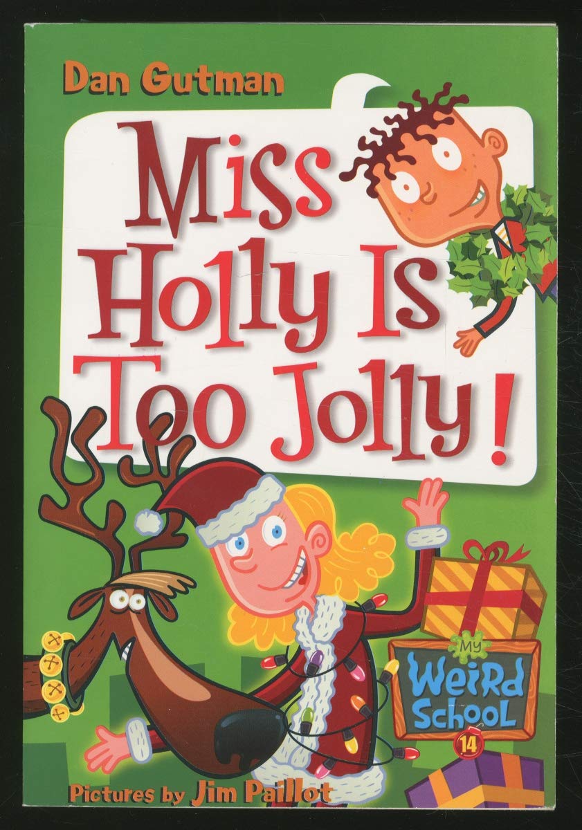 My Weird School #14: Miss Holly Is Too Jolly!: A Christmas Holiday Book ...