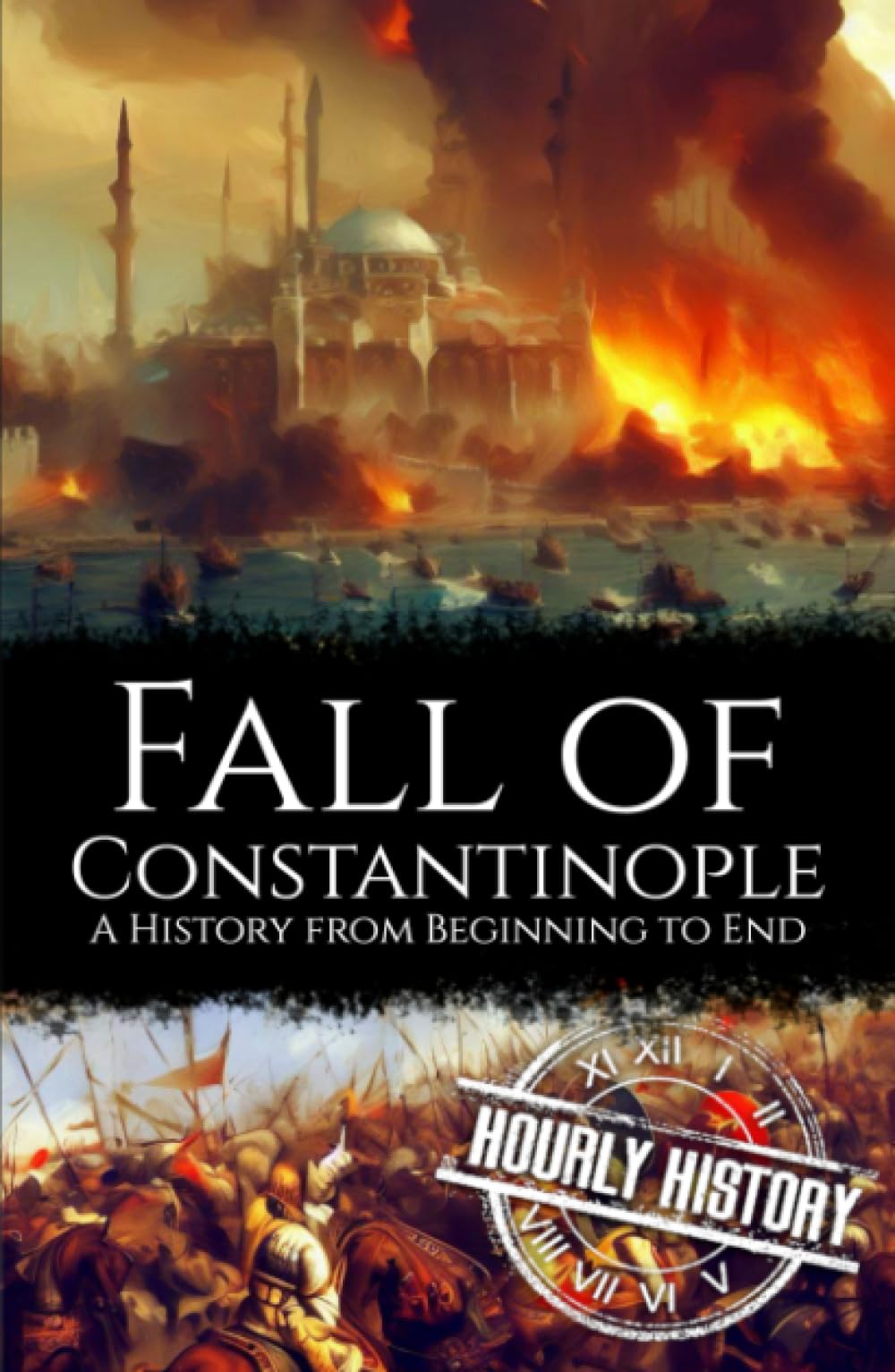 Fall of Constantinople: A History from Beginning to End: History ...