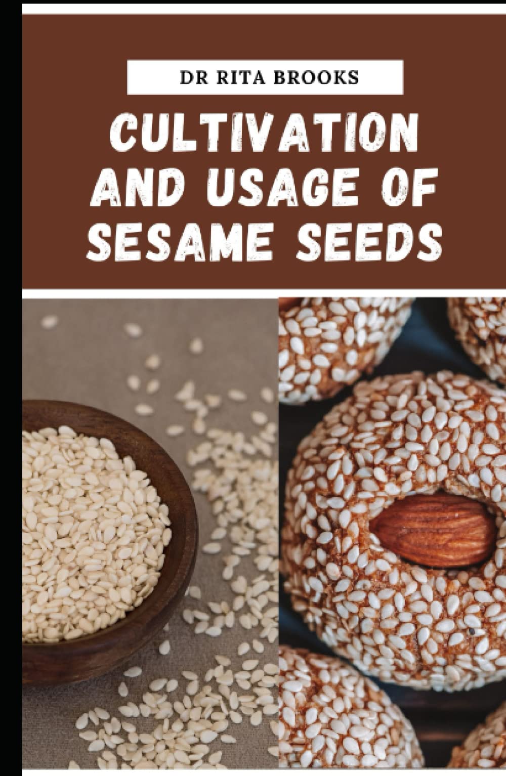 Buy Cultivation and Usage of Sesame : A Step-by-Step Guide to Sesame ...