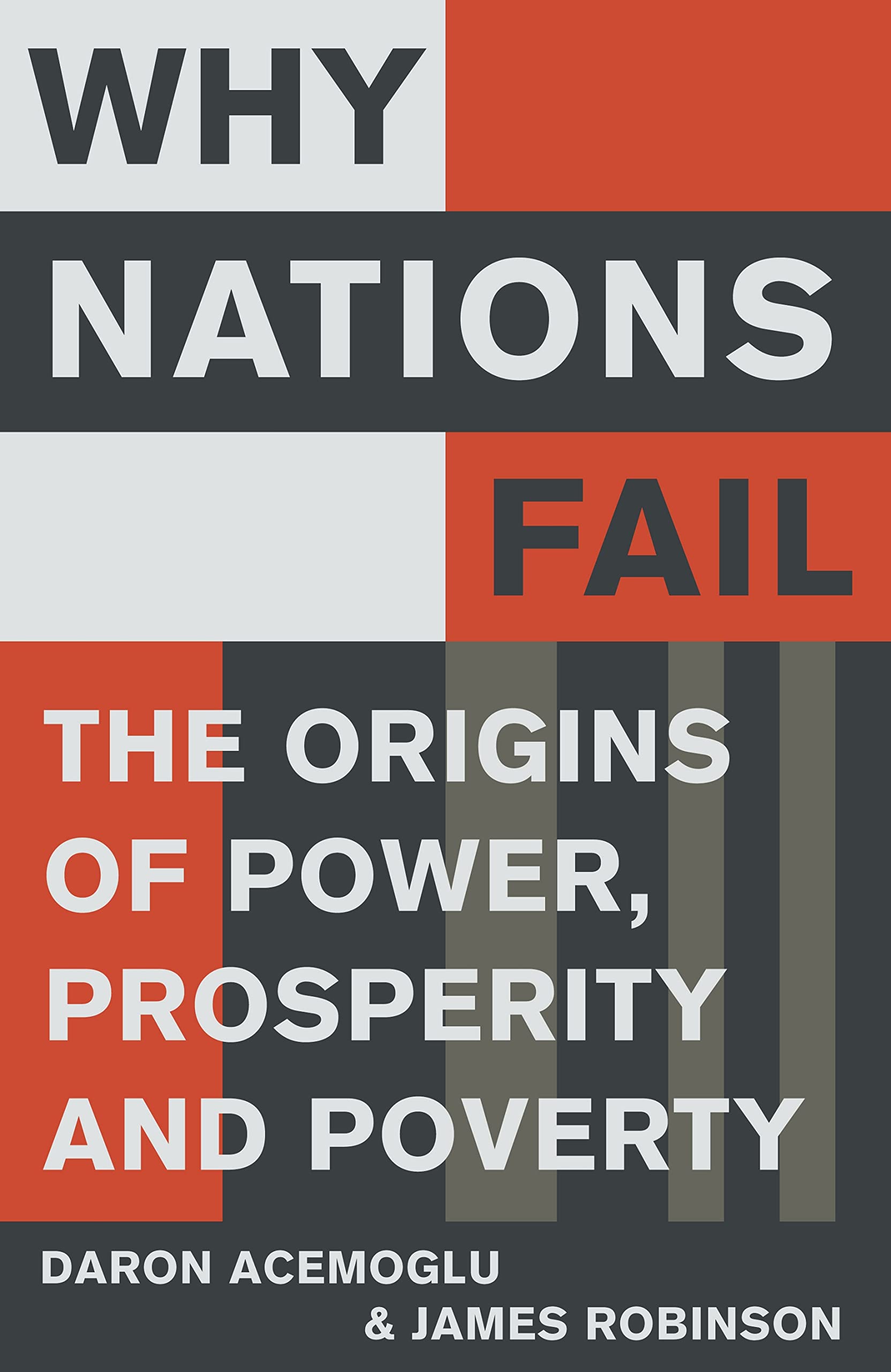 Why Nations Fail The Origins of Power, Prosperity, and Poverty ...