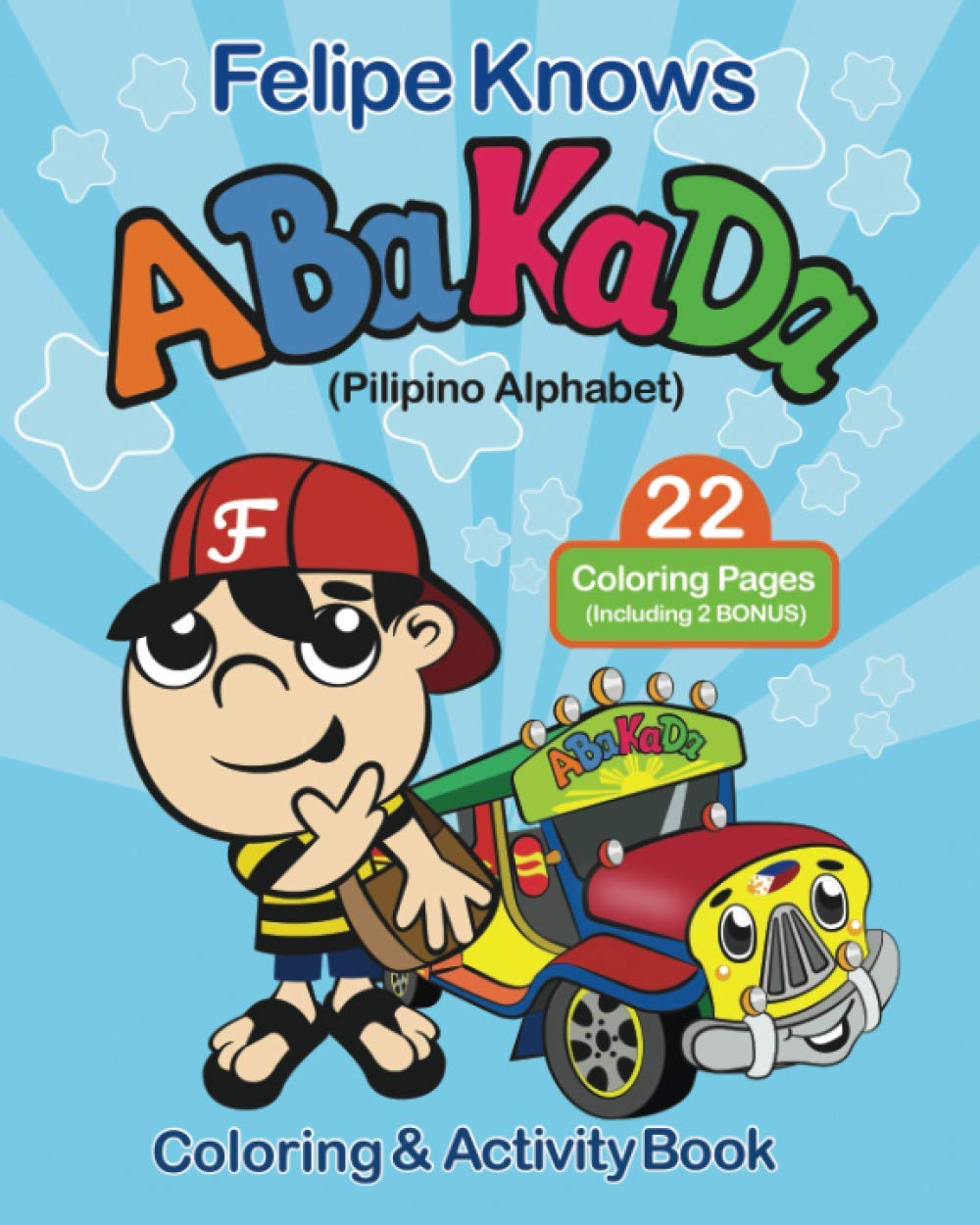 Felipe Knows Abakada: Pilipino Alphabet Coloring & Activity Book ...