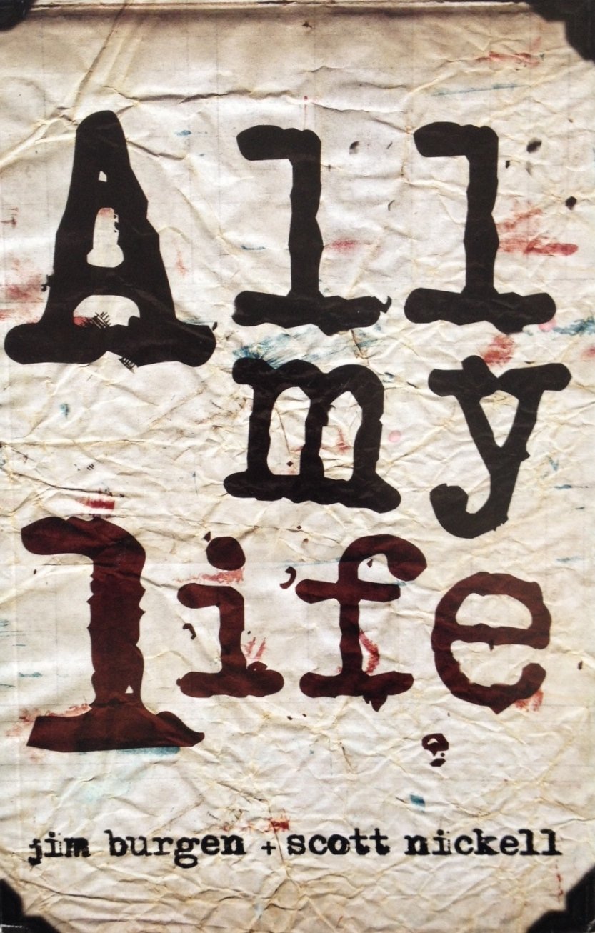 All My Life: Jim Burgen, Scott Nickell: 9780983561835: Amazon.com: Books