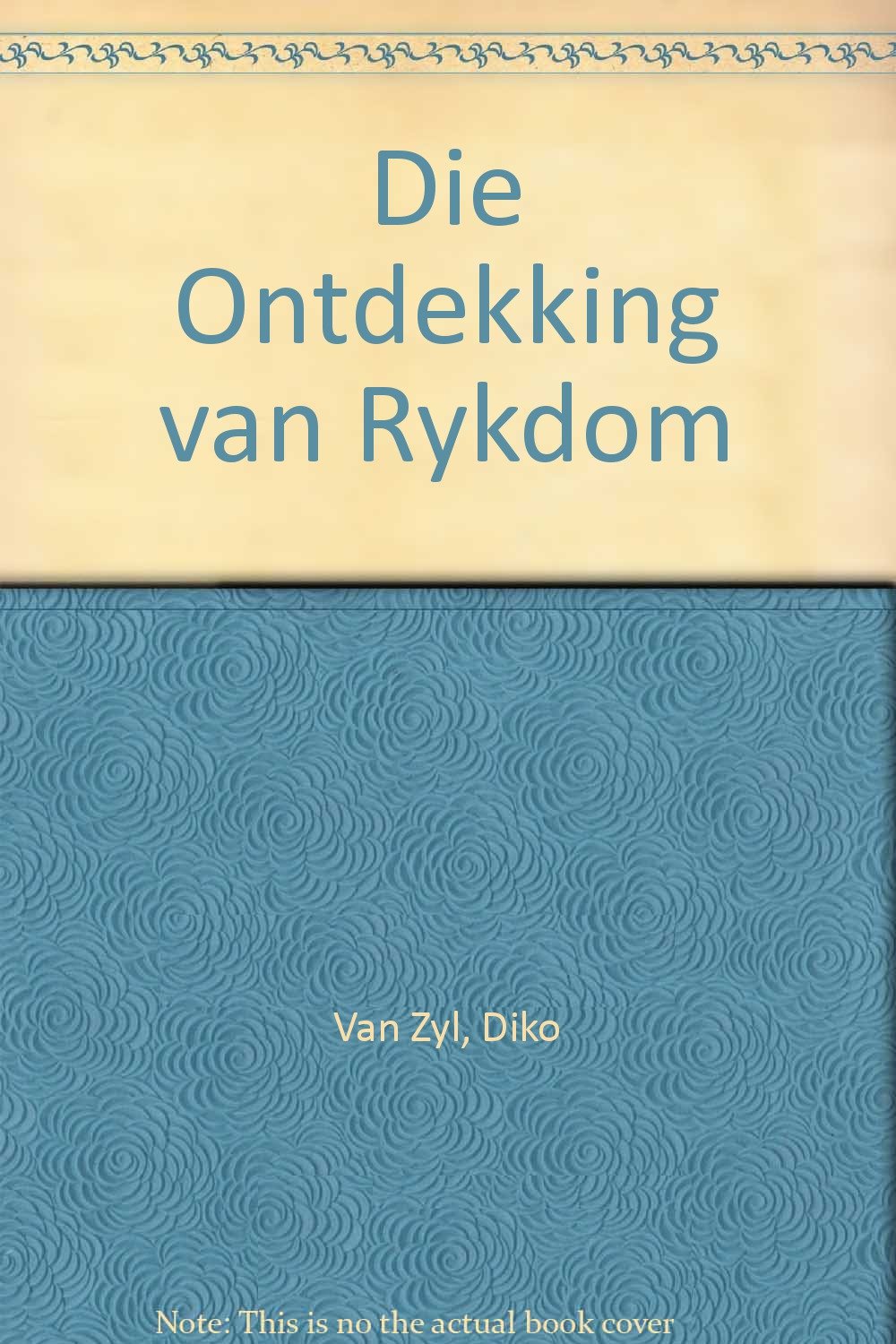 Die Ontdekking van Rykdom: Van Zyl, Diko: Amazon.com: Books
