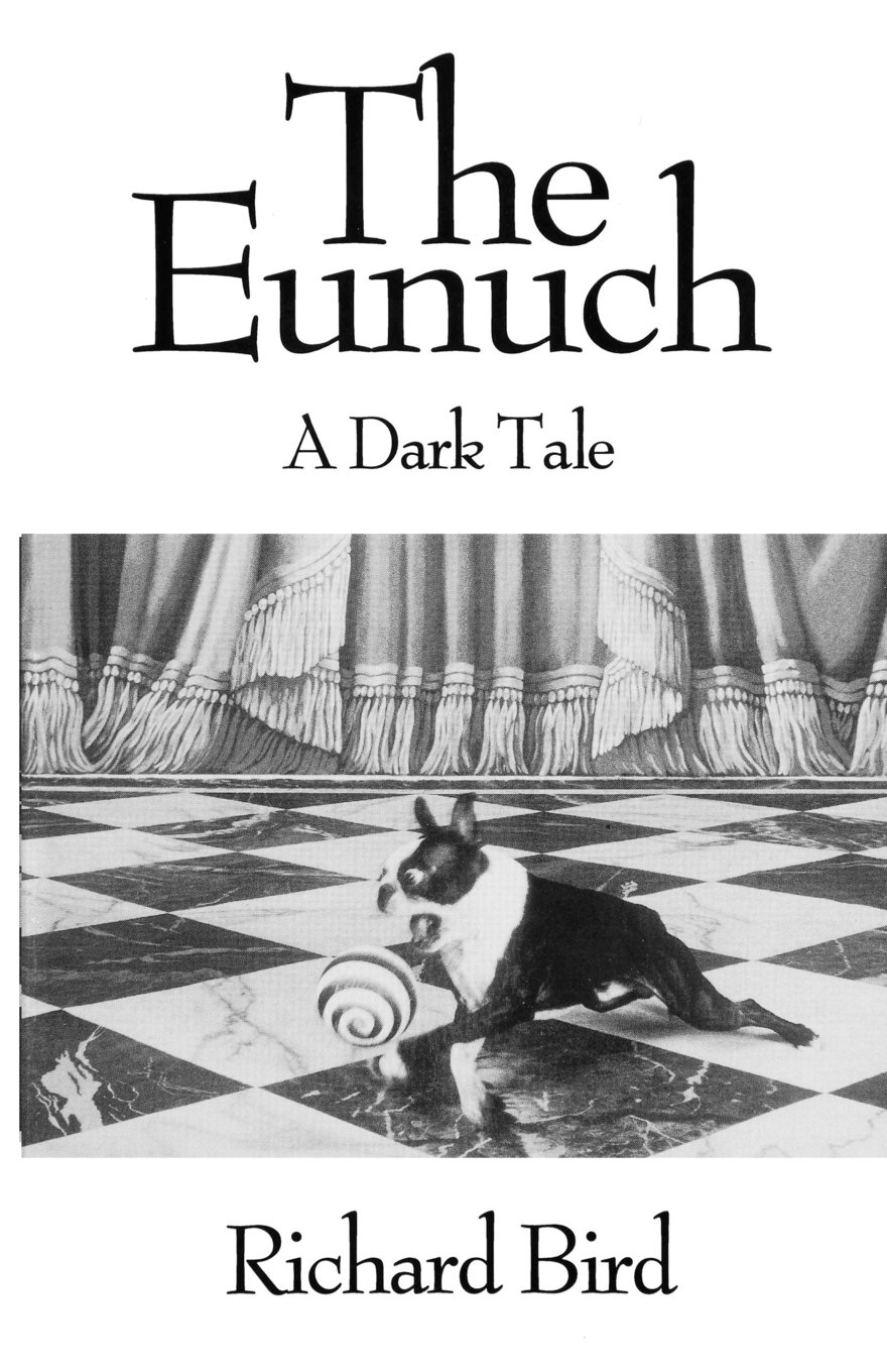 The Eunuch: A Dark Tale: Bird, Richard: 9780964647138: Amazon.com: Books