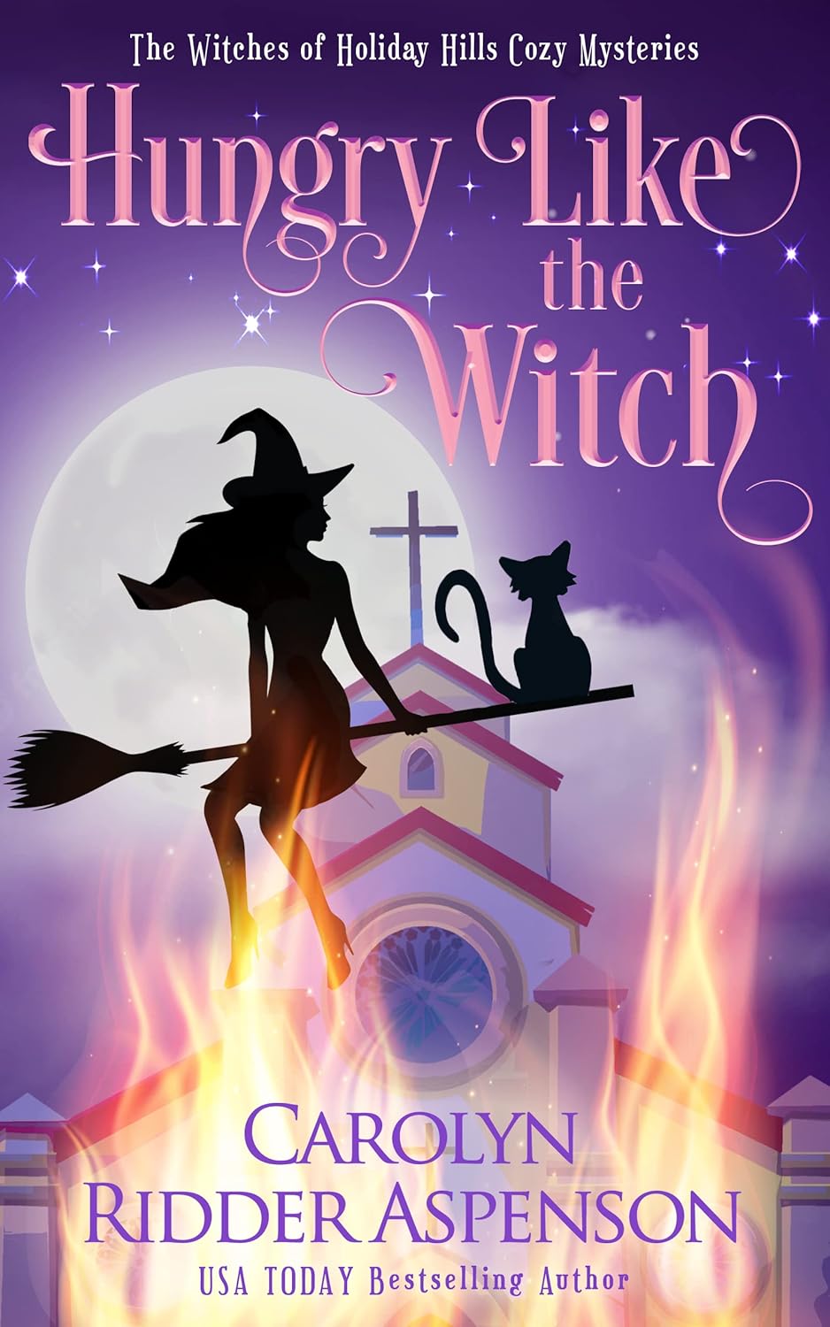 Hungry Like the Witch: A Witches of Holiday Hills Cozy Mystery (The ...