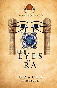 The Eyes of Ra: Ancient Egyptian Oracle Guidebook: Lomando, Mary ...