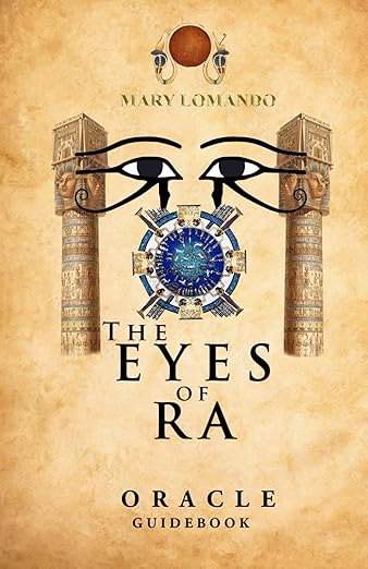 The Eyes of Ra: Ancient Egyptian Oracle Guidebook: Lomando, Mary ...